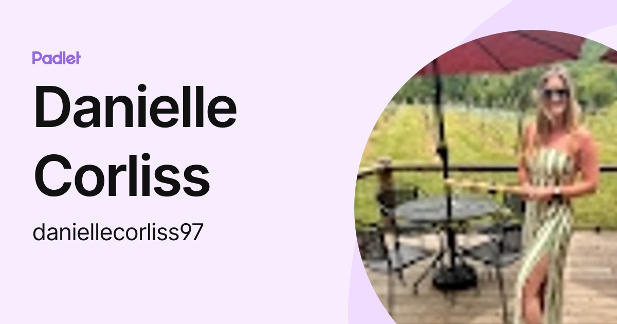 Danielle Corliss (daniellecorliss97) profile | Padlet