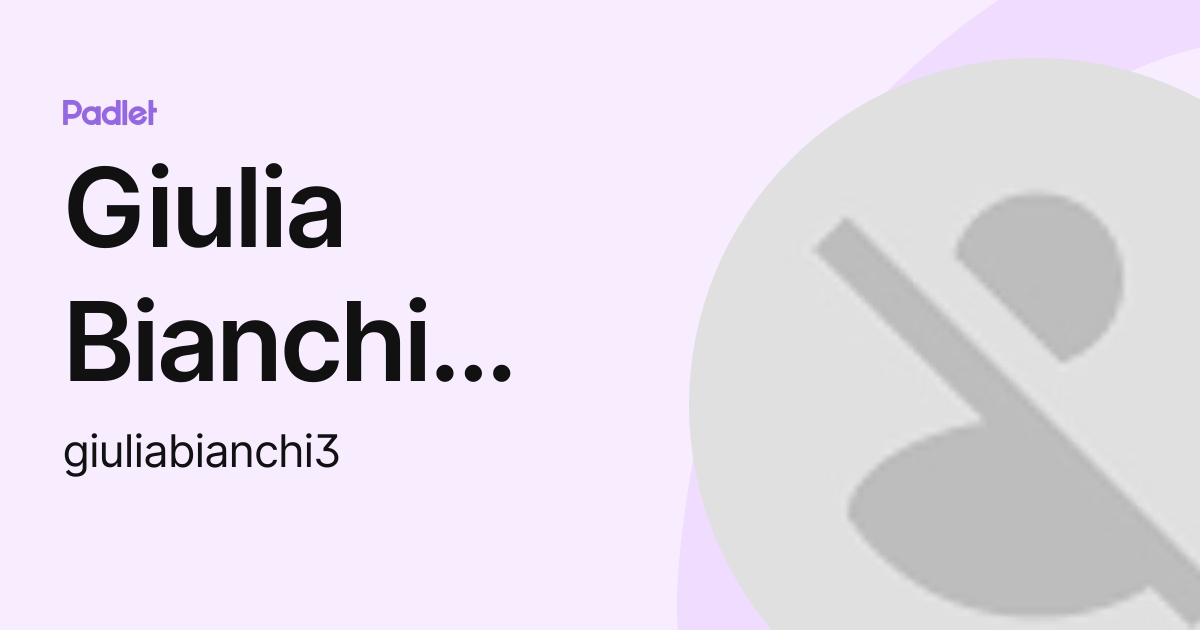 Giulia Bianchi Matheus da Silva (giuliabianchi3) perfil | Padlet