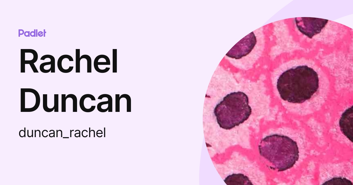 Rachel Duncan (duncan_rachel) profile | Padlet