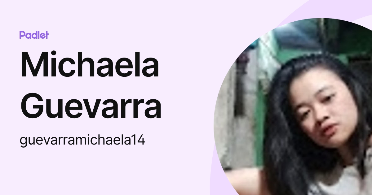 Michaela Guevarra (guevarramichaela14) profile | Padlet