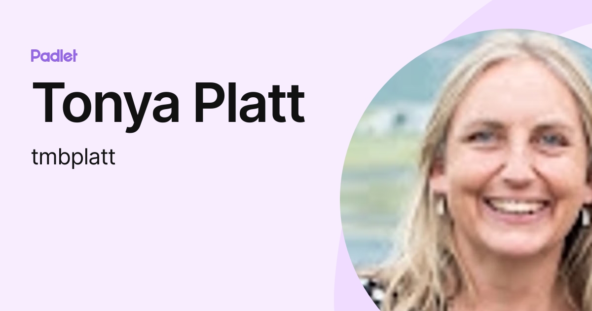 Tonya Platt (tmbplatt) profile | Padlet
