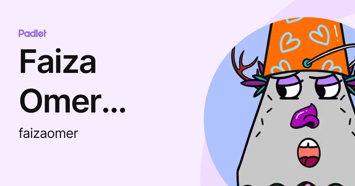 Faiza Omer Mohammed (faizaomer) profile | Padlet