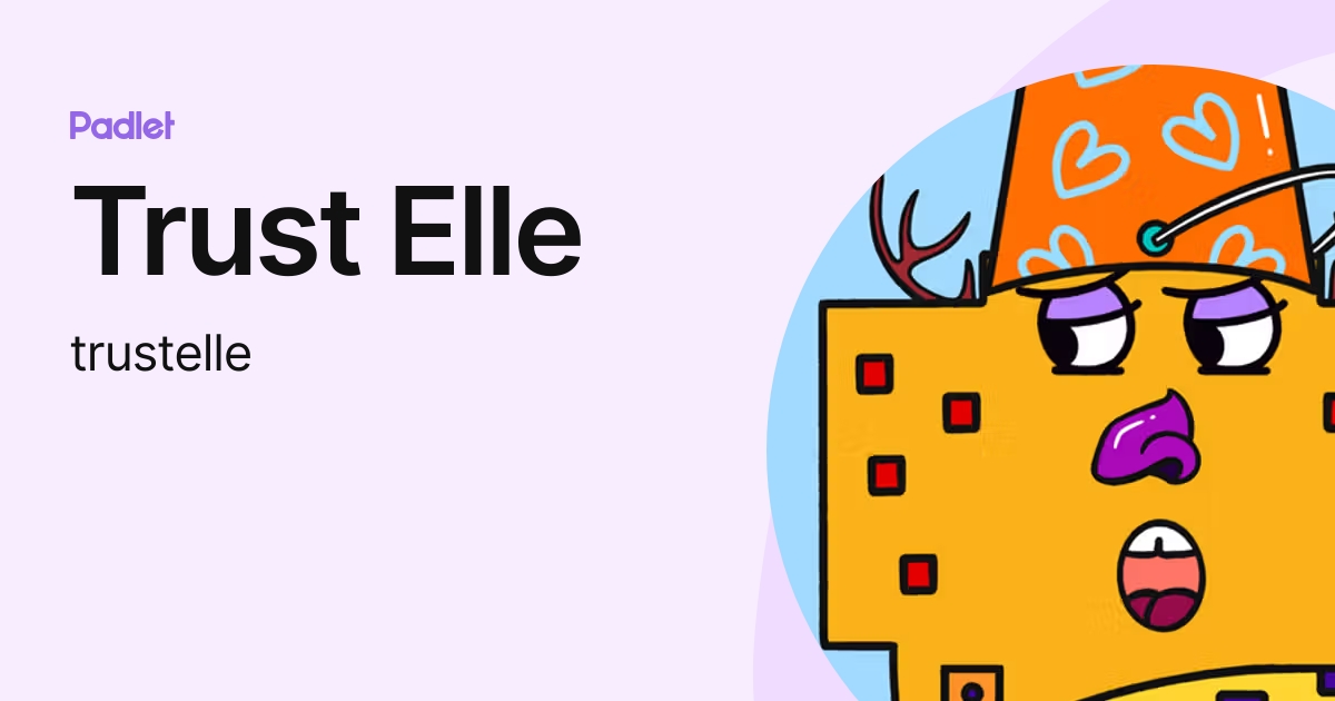 Trust Elle (trustelle) profile | Padlet