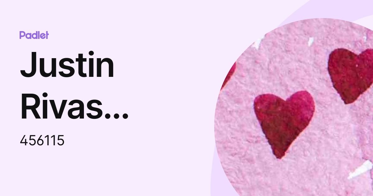 Justin Rivas Hidalgo (456115) profile | Padlet
