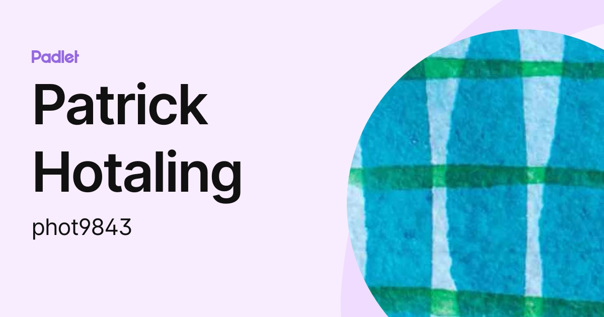 Patrick Hotaling (phot9843) profile | Padlet