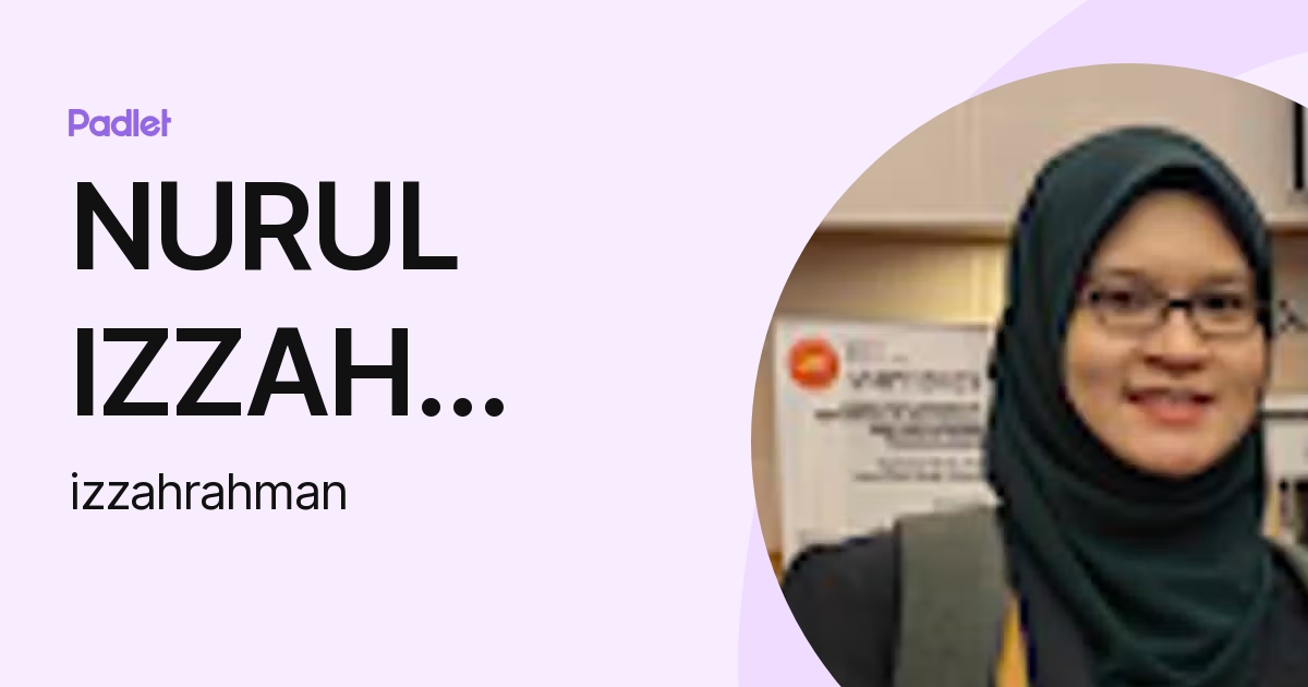 NURUL IZZAH BINTI ABD RAHMAN / ENG (izzahrahman) profile | Padlet