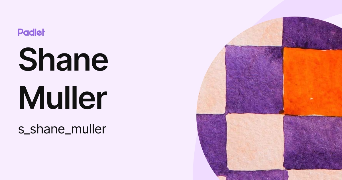 Shane Muller (s_shane_muller) profile | Padlet
