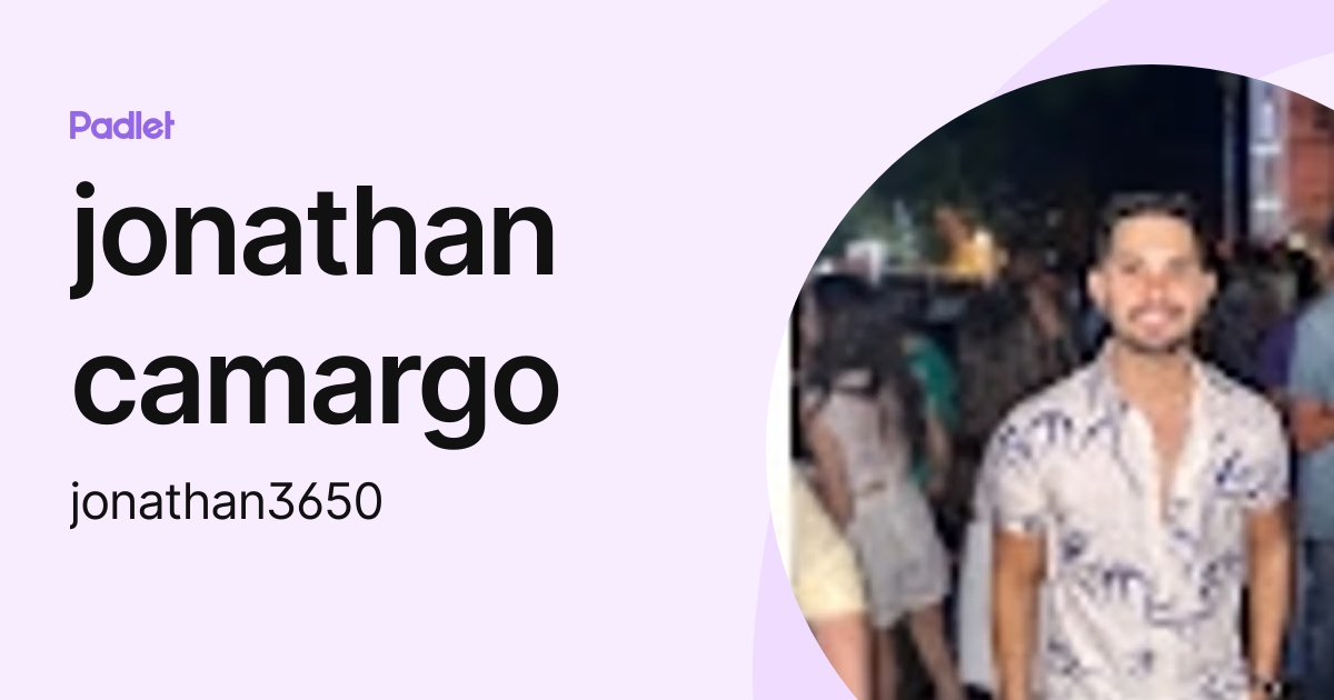 jonathan camargo (jonathan3650) profile | Padlet