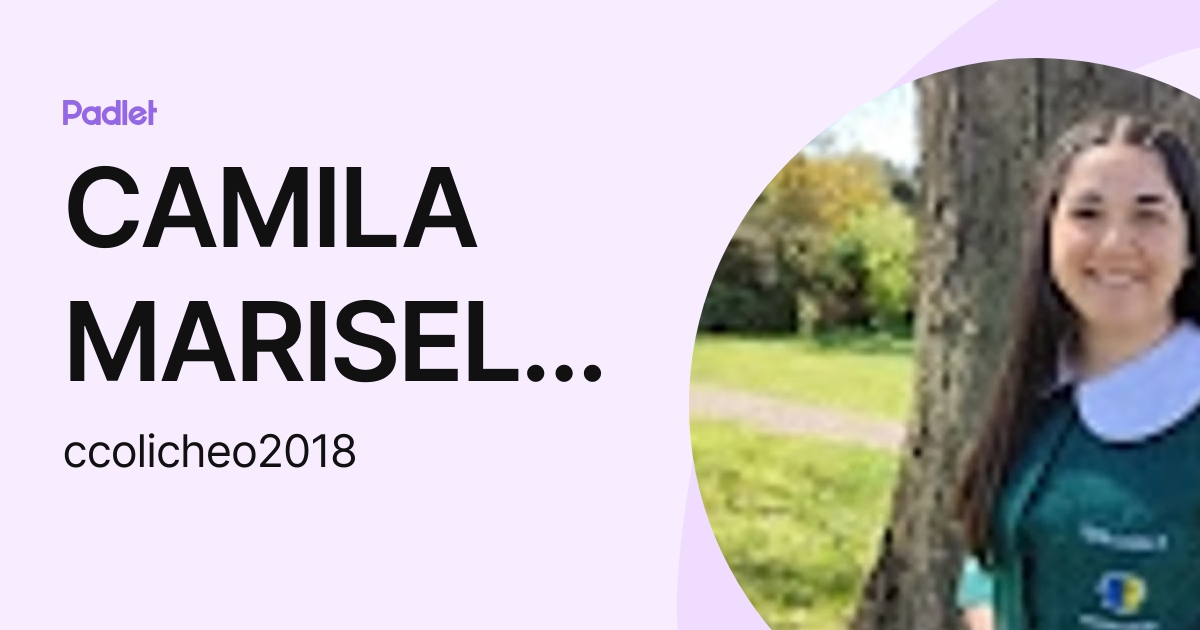 CAMILA MARISEL COLICHEO ALARCON (ccolicheo2018) profile | Padlet