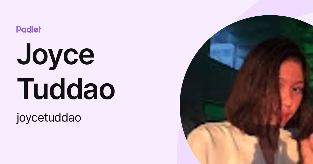 Joyce Tuddao (joycetuddao) profile | Padlet