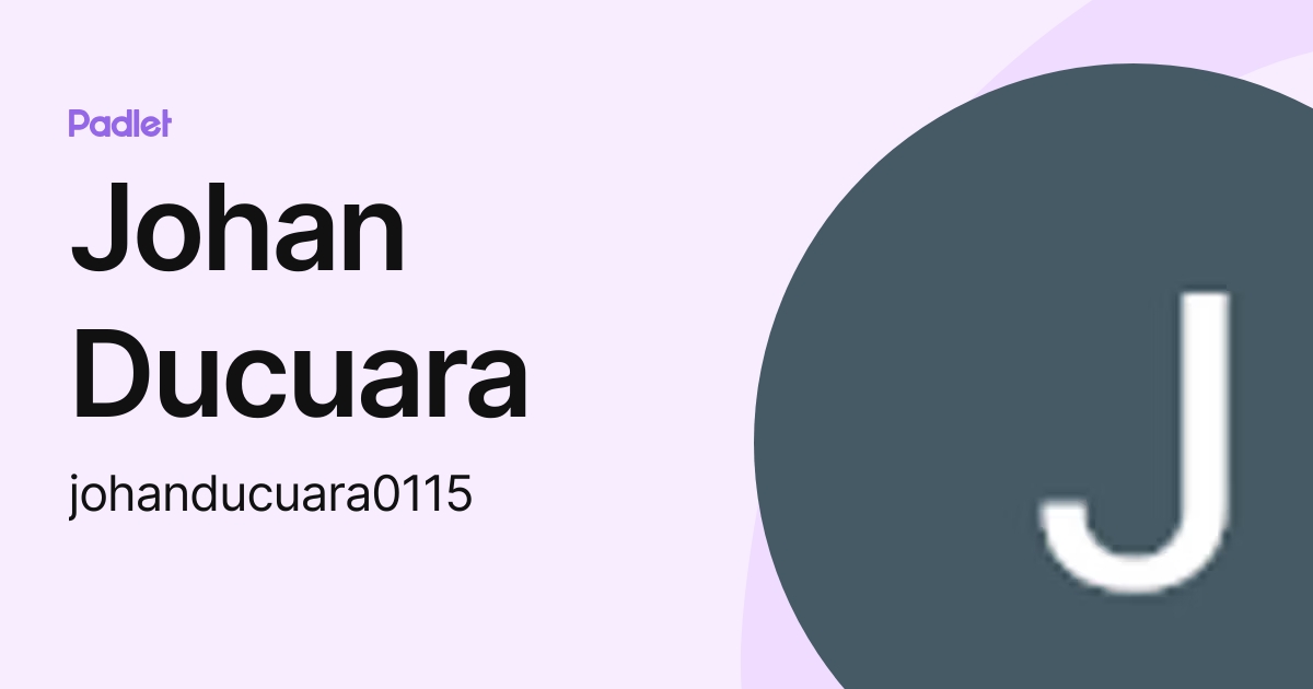 Johan Ducuara (johanducuara0115) profile | Padlet