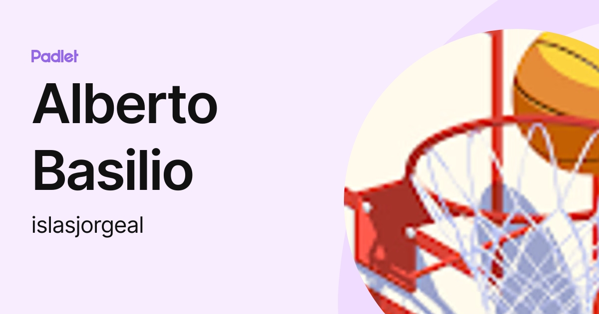 Alberto Basilio (islasjorgeal) profile | Padlet