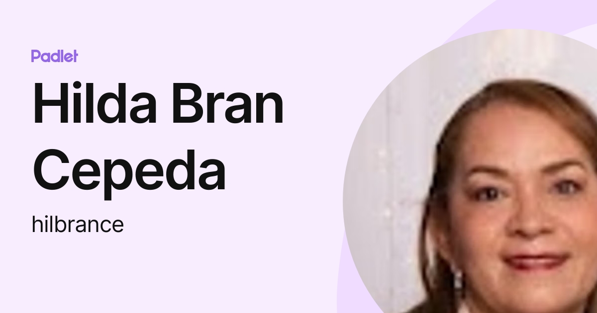 Hilda Bran Cepeda (hilbrance) profile | Padlet