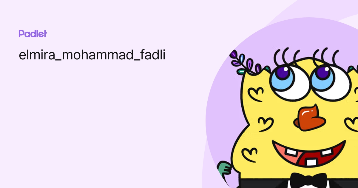 elmira_mohammad_fadli profile | Padlet