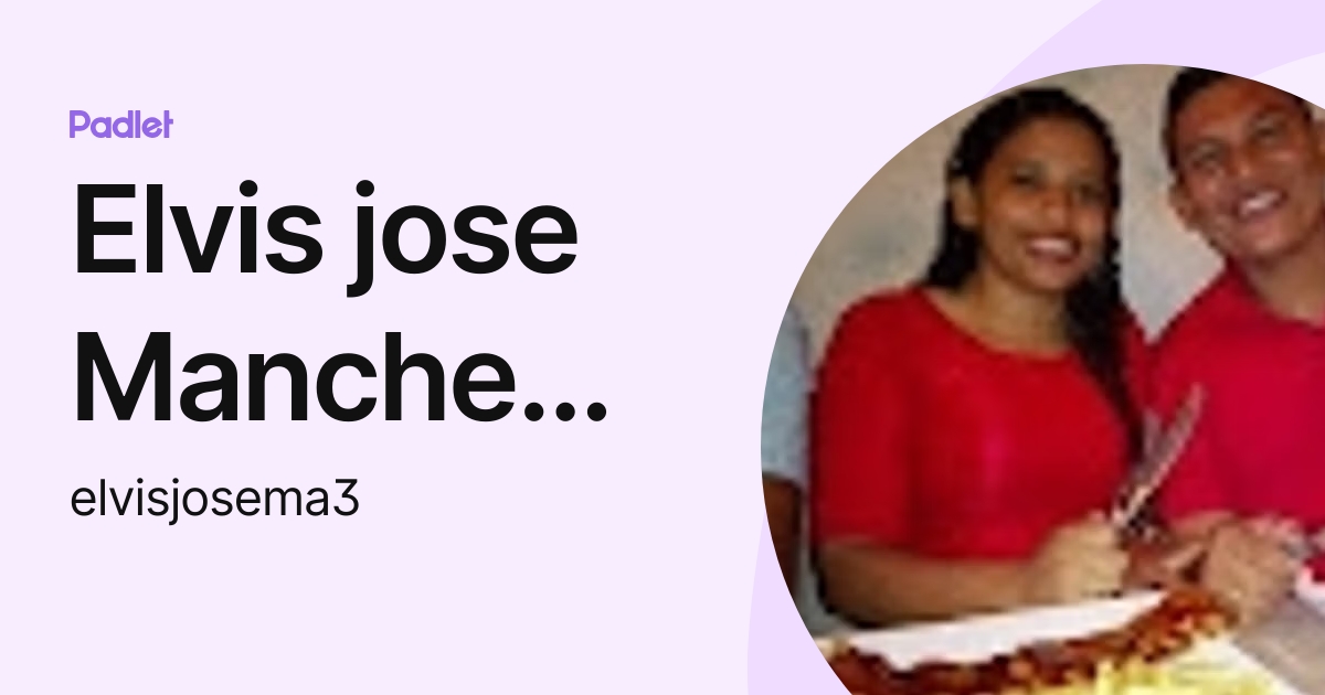 Elvis jose Manchego romero (elvisjosema3) profile | Padlet