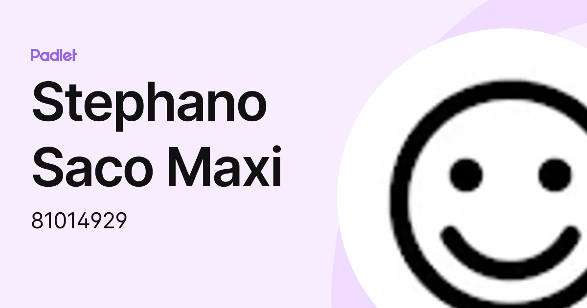 Stephano Saco Maxi (81014929) profile | Padlet