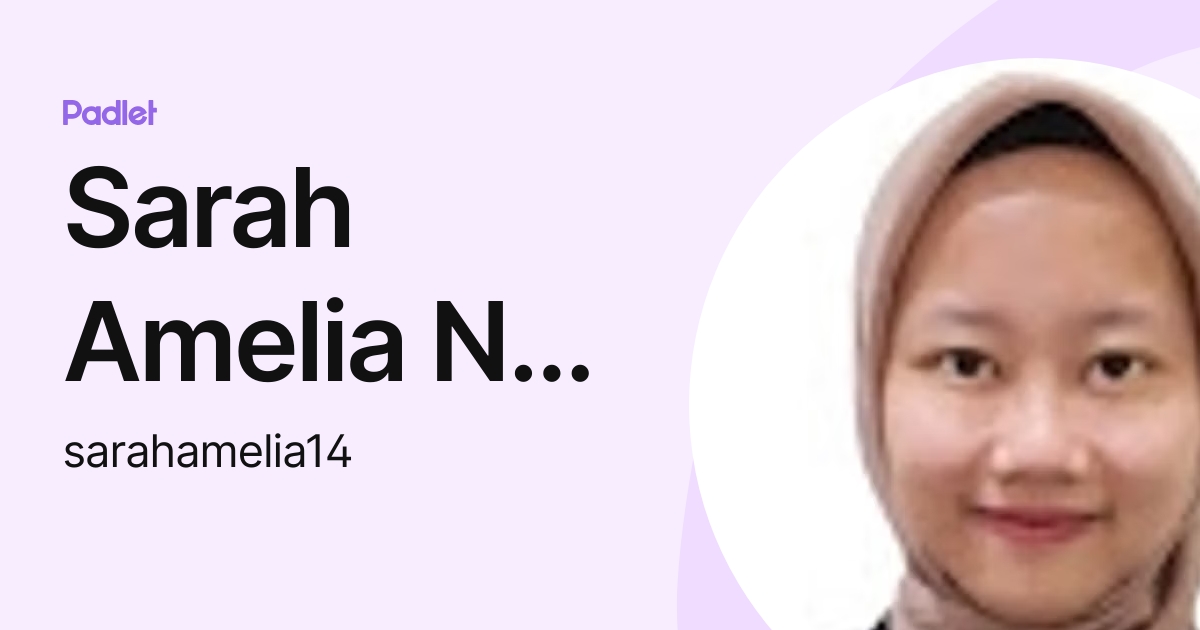 Sarah Amelia Nur Wahidah Al Falah (sarahamelia14) profile | Padlet