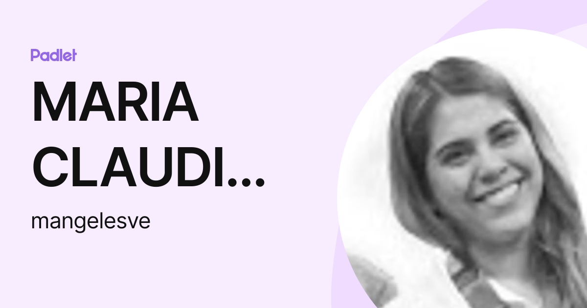MARIA CLAUDIA ANGELES VELÁSQUEZ (mangelesve) profile | Padlet