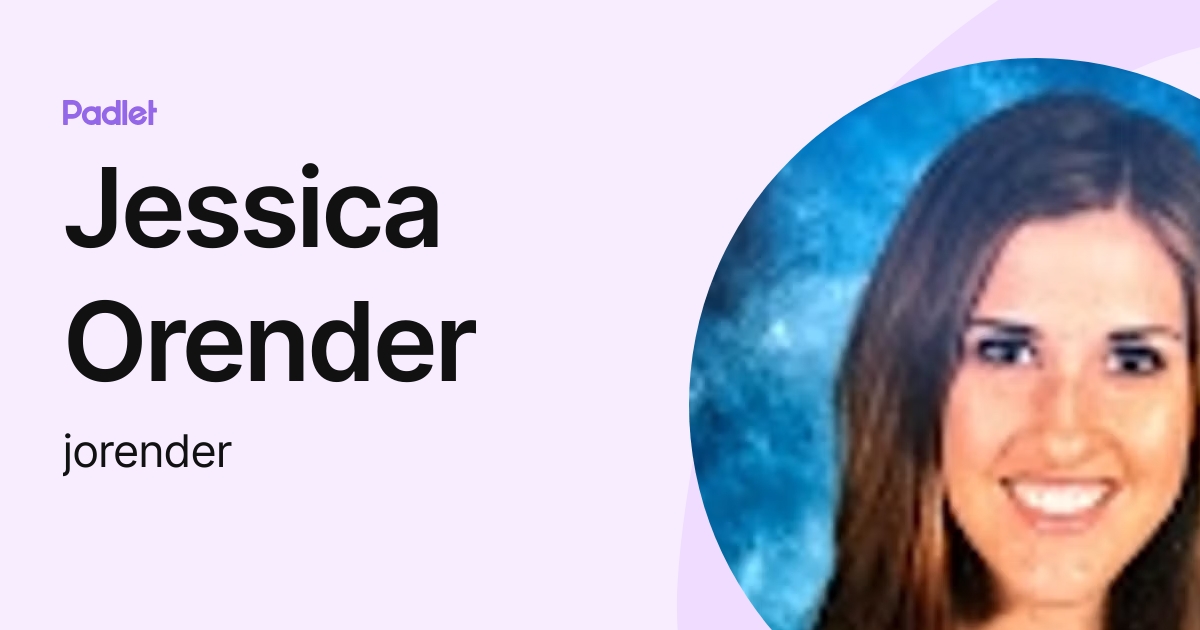 Jessica Orender (jorender) profile | Padlet
