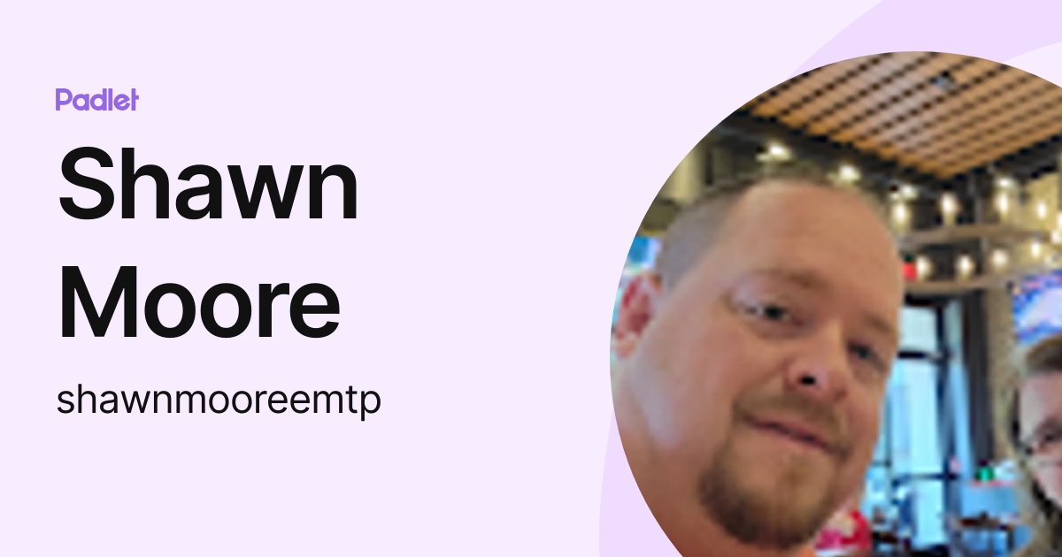 Shawn Moore (shawnmooreemtp) profile | Padlet