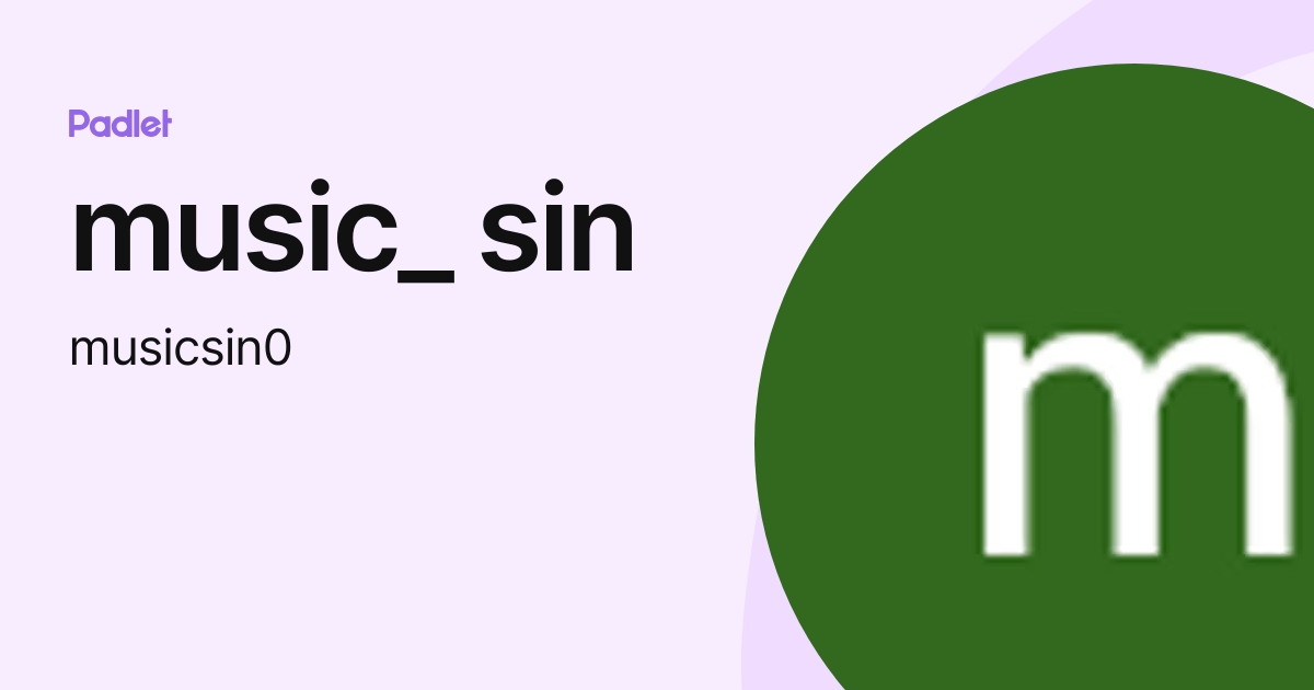 music_ sin (musicsin0) profile | Padlet