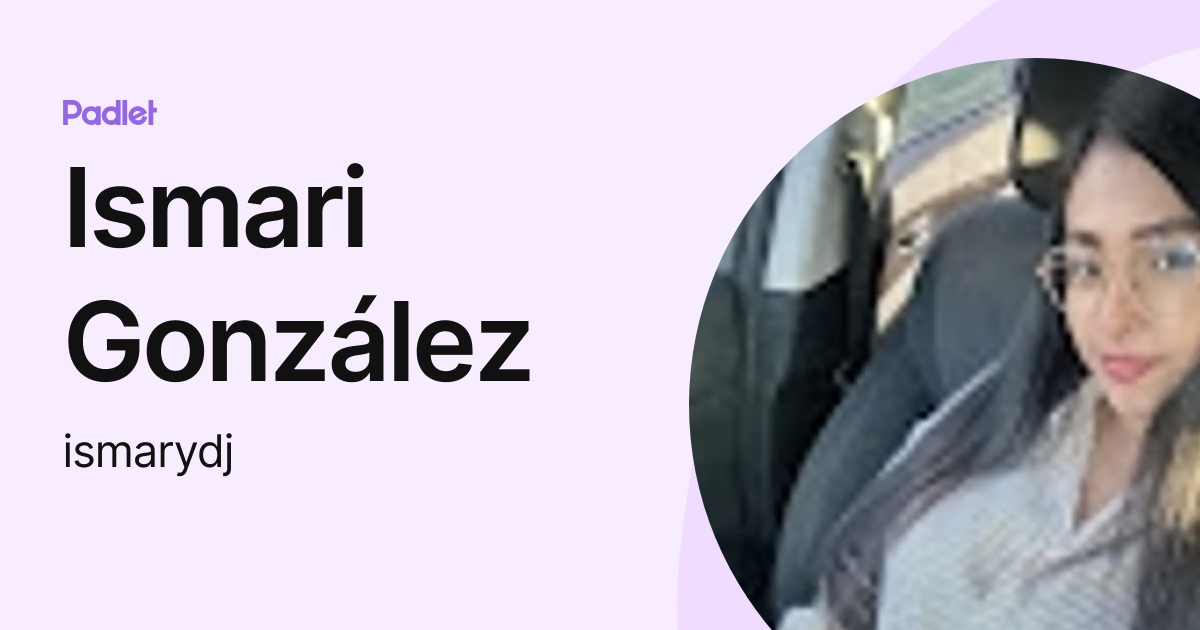Ismari González (ismarydj) profile | Padlet