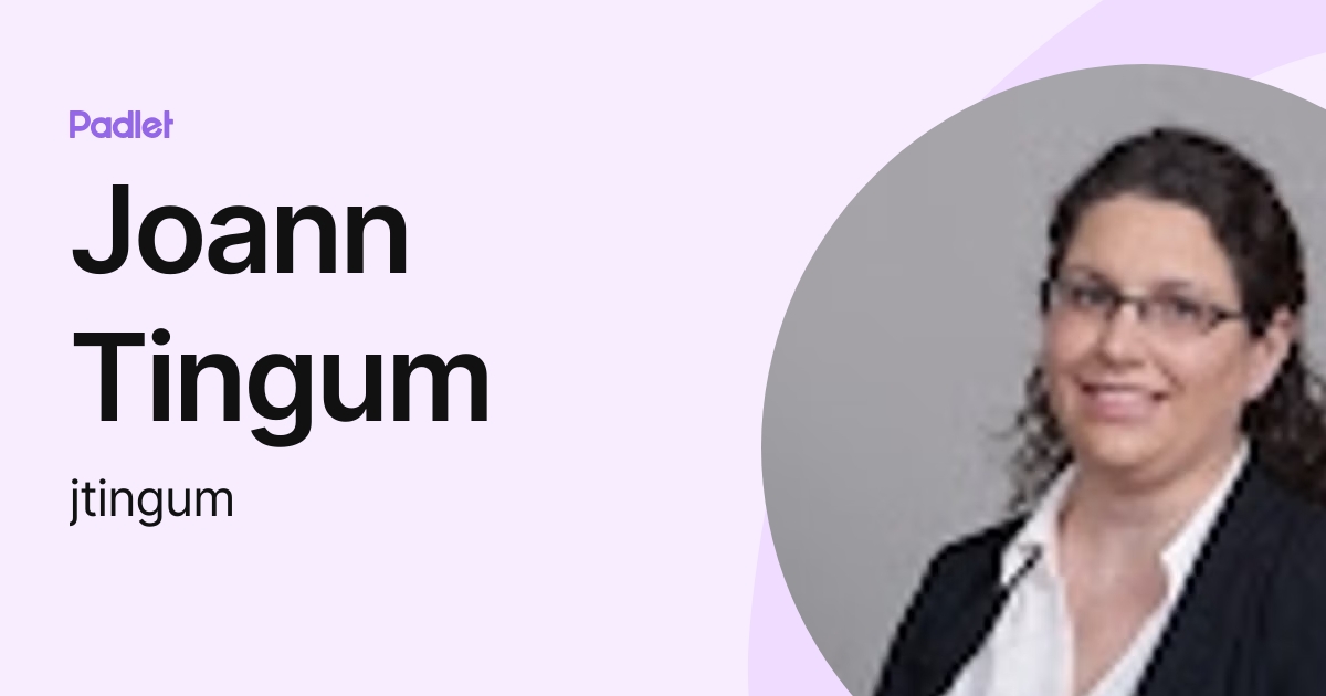 Joann Tingum (jtingum) profile | Padlet