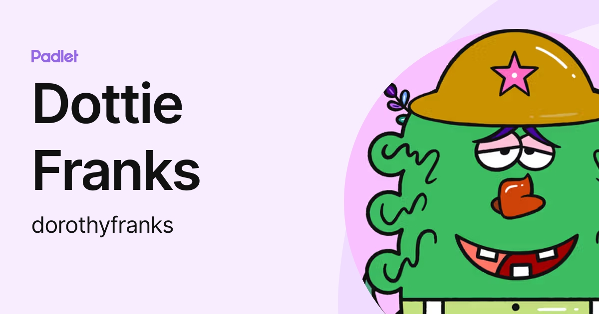 Dottie Franks (dorothyfranks) profile | Padlet