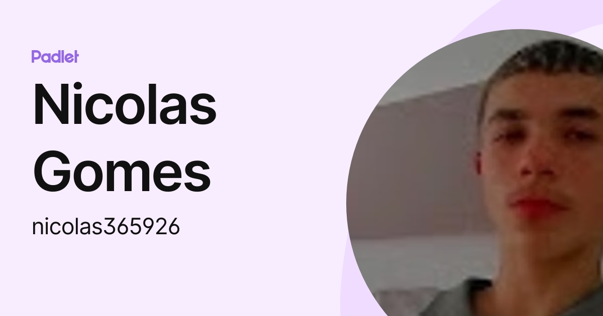 Nicolas Gomes (nicolas365926) profile | Padlet