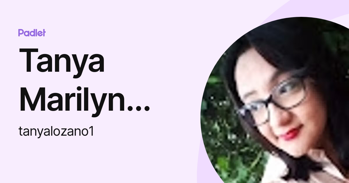 Tanya Marilyn Lozano (tanyalozano1) profile | Padlet