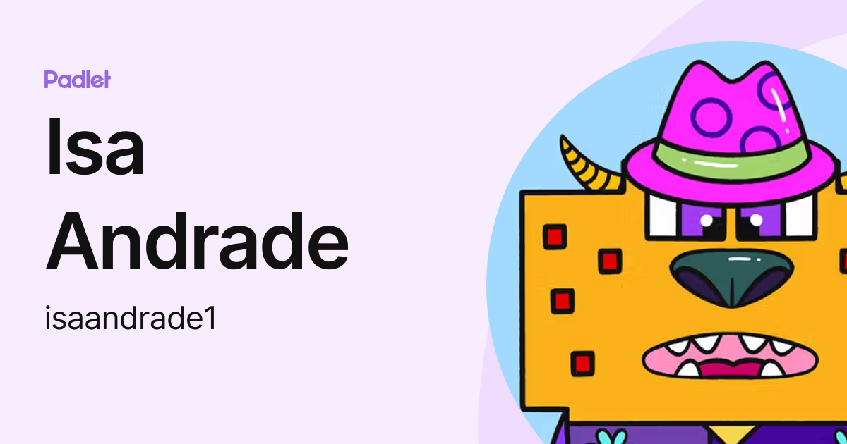 Isa Andrade (isaandrade1) profile | Padlet