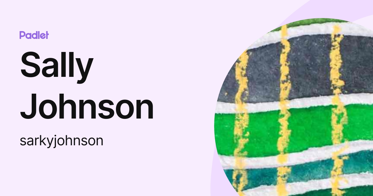 Sally Johnson (sarkyjohnson) profile | Padlet