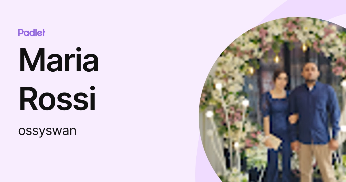 Maria Rossi (ossyswan) profile | Padlet