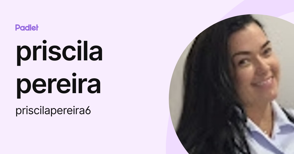 priscila pereira (priscilapereira6) profile | Padlet