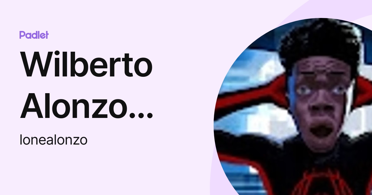 Wilberto Alonzo Martinez Lone (lonealonzo) profile | Padlet