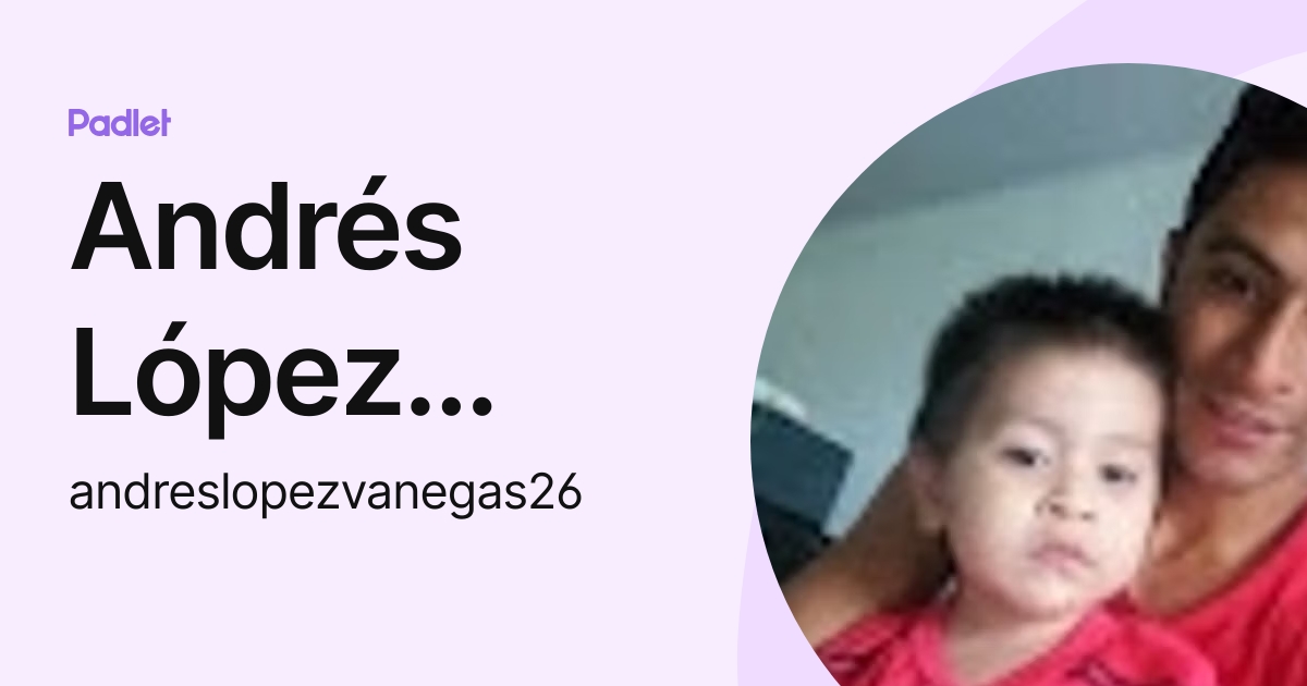 Andrés López Vanegas (andreslopezvanegas26) profile | Padlet