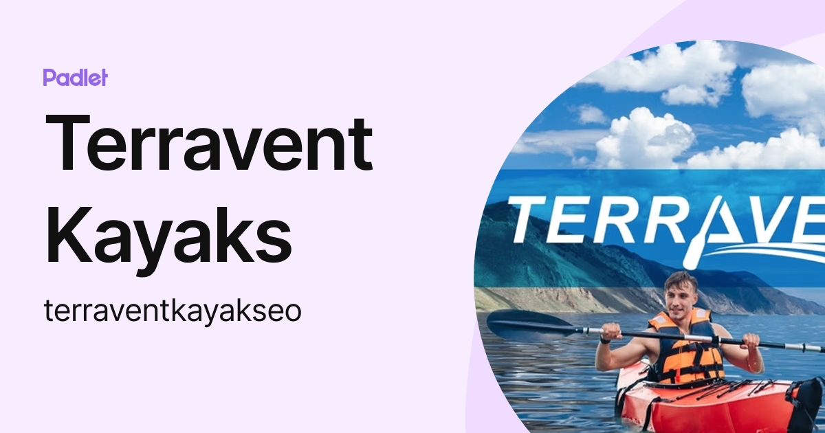 Terravent Kayaks (terraventkayakseo) profile | Padlet