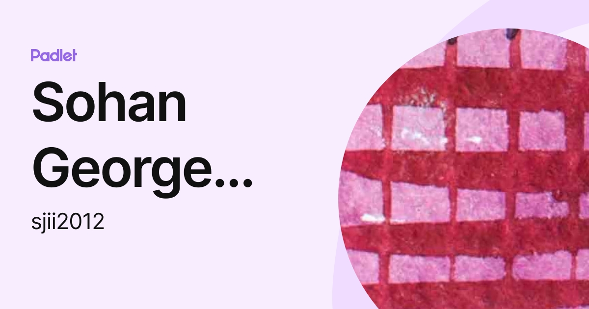Sohan George D'Silva (sjii2012) profile | Padlet