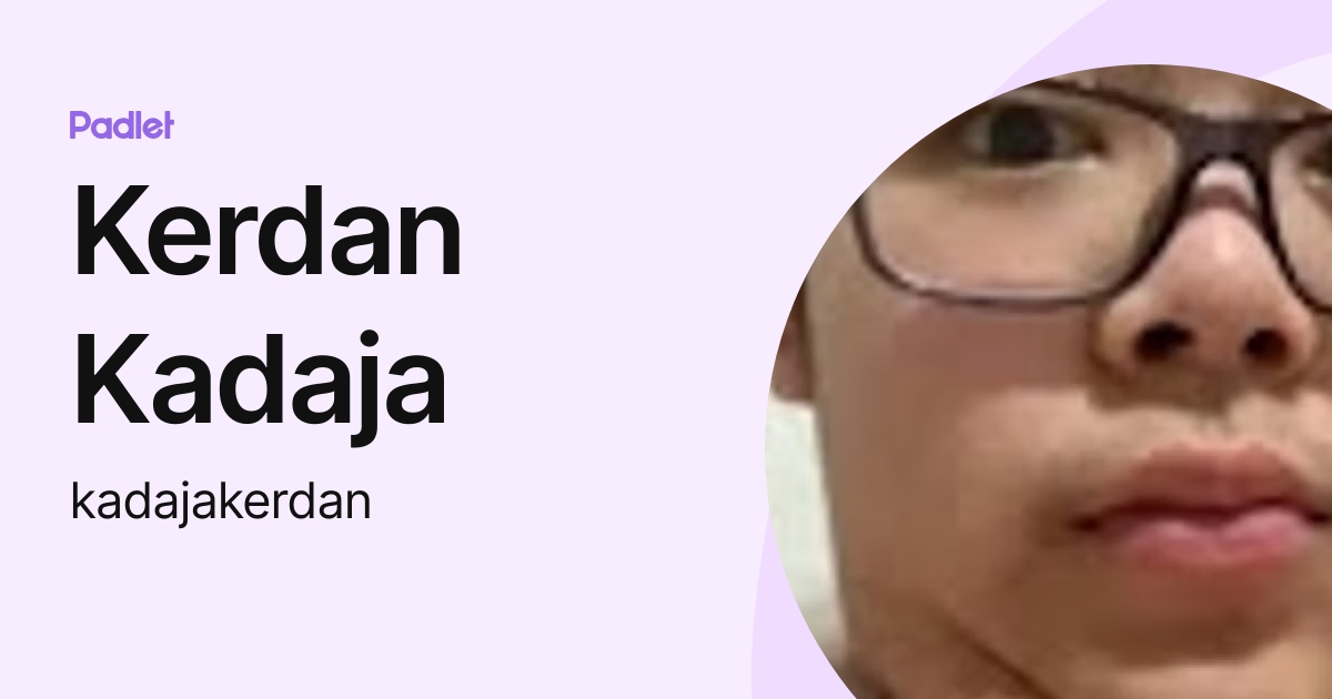 Kerdan Kadaja (kadajakerdan) profile | Padlet