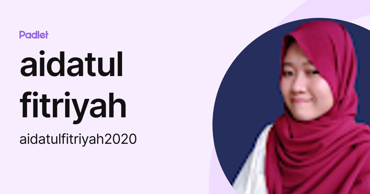 aidatul fitriyah (aidatulfitriyah2020) profile | Padlet