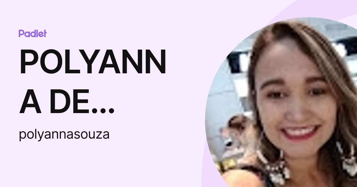 POLYANNA DE SOUZA COSTA (polyannasouza) profile | Padlet