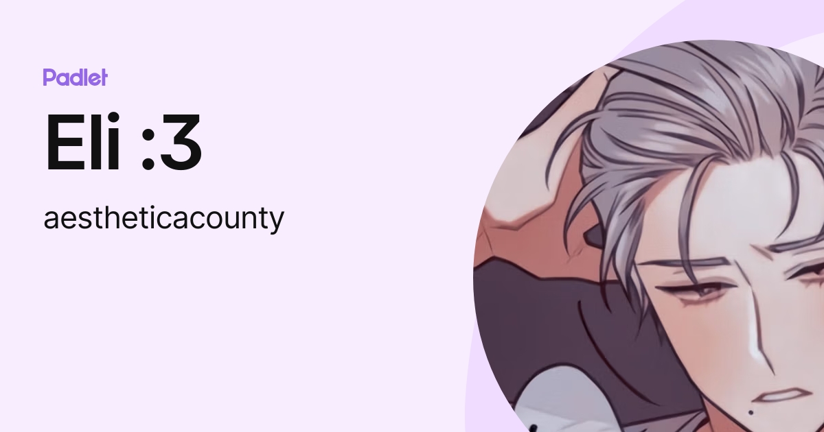 Eli :3 (aestheticacounty) profile | Padlet