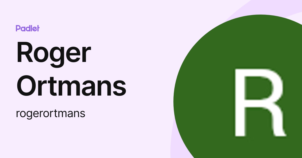 Roger Ortmans Rogerortmans Profile Padlet
