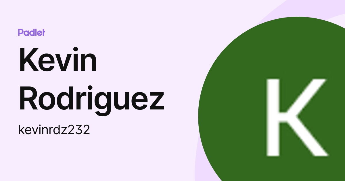 Kevin Rodriguez (kevinrdz232) profile | Padlet