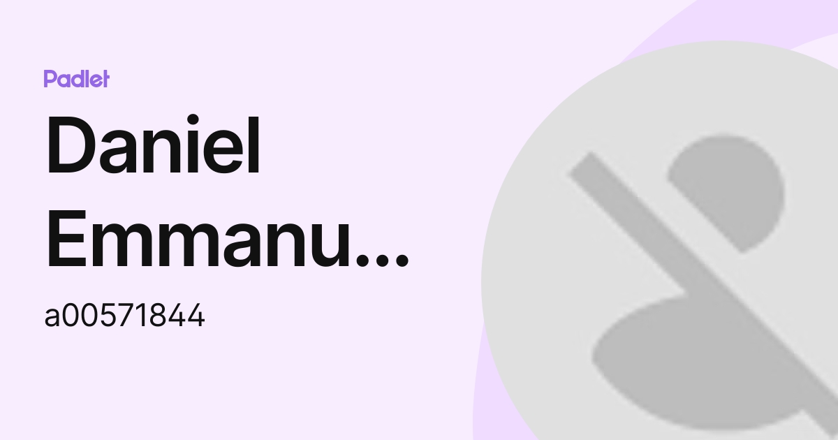 Daniel Emmanuel Gamiño Anguiano (a00571844) profile | Padlet