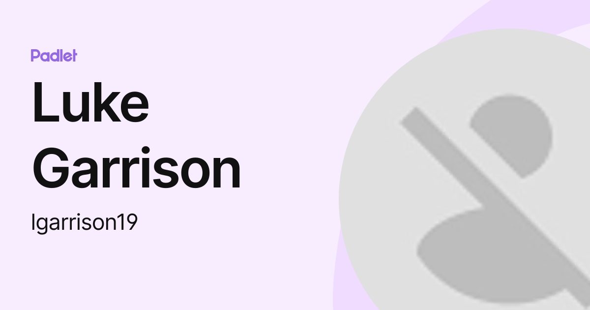 Luke Garrison (lgarrison19) profile | Padlet