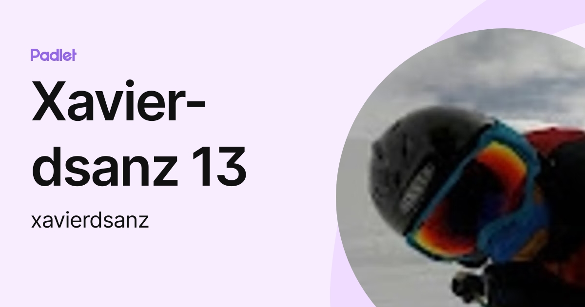 Xavier-dsanz 13 (xavierdsanz) profile | Padlet