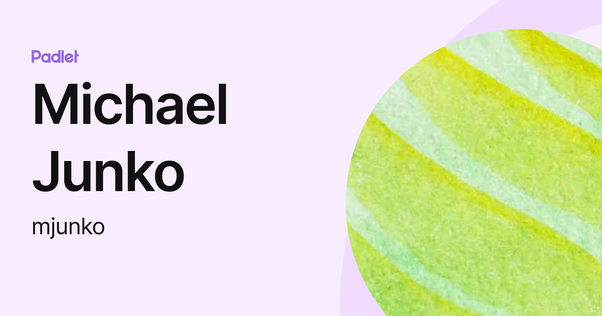 Michael Junko (mjunko) profile | Padlet