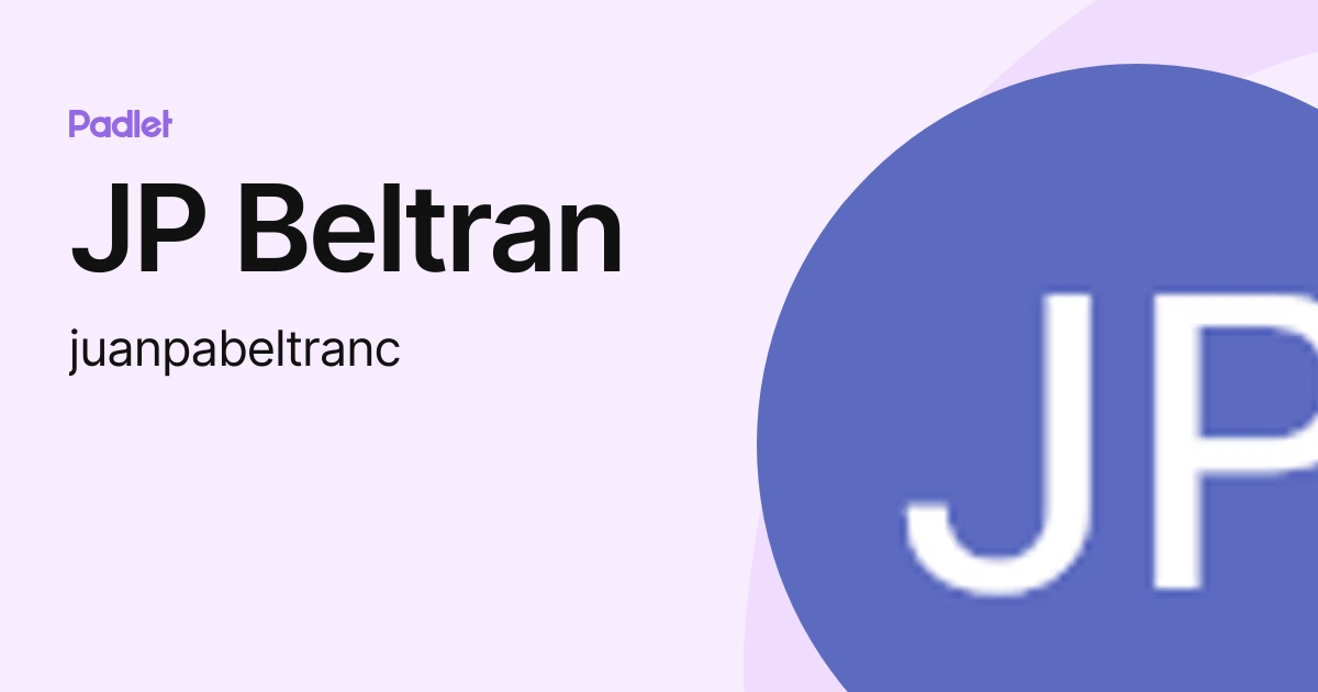 JP Beltran (juanpabeltranc) profile | Padlet