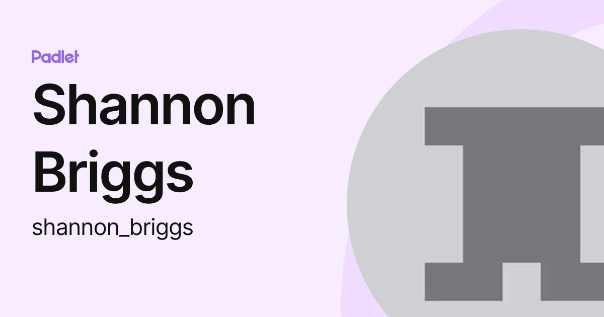 Shannon Briggs (shannon_briggs) profile | Padlet